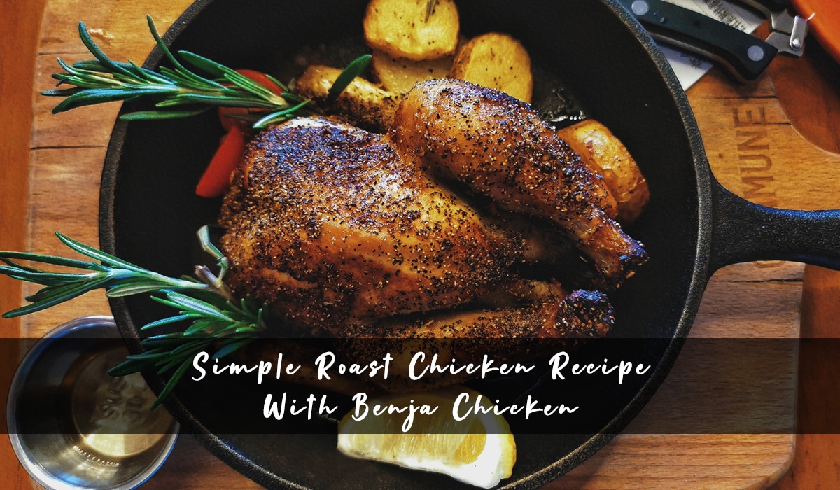 Benja Chicken: Simply Perfect For Roasting! - The French Grocer Singapore