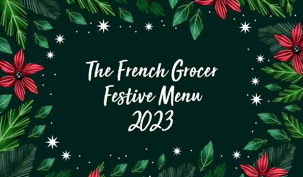 The French Grocer Festive Menu 2023 - The French Grocer Singapore